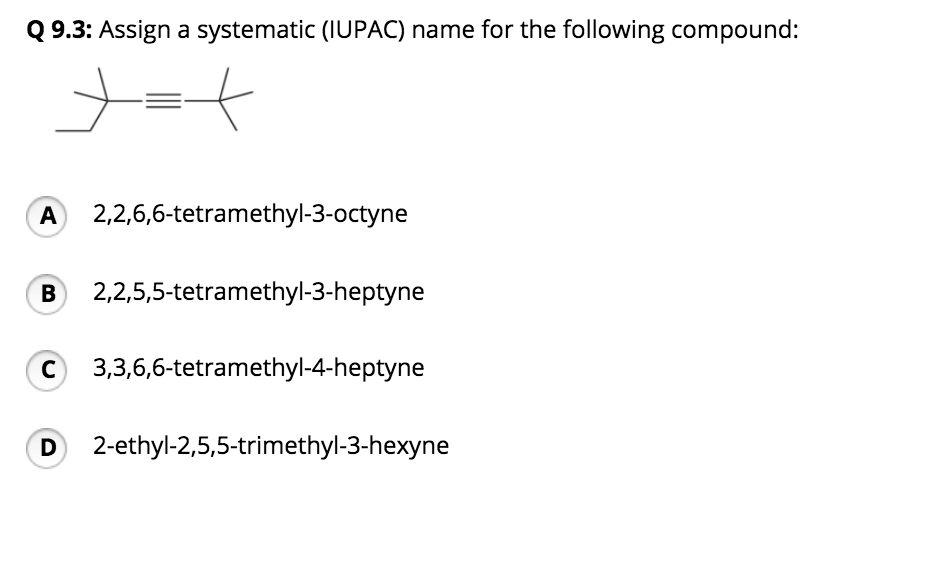 Solved Q 9.3: Assign a systematic (IUPAC) name for the | Chegg.com