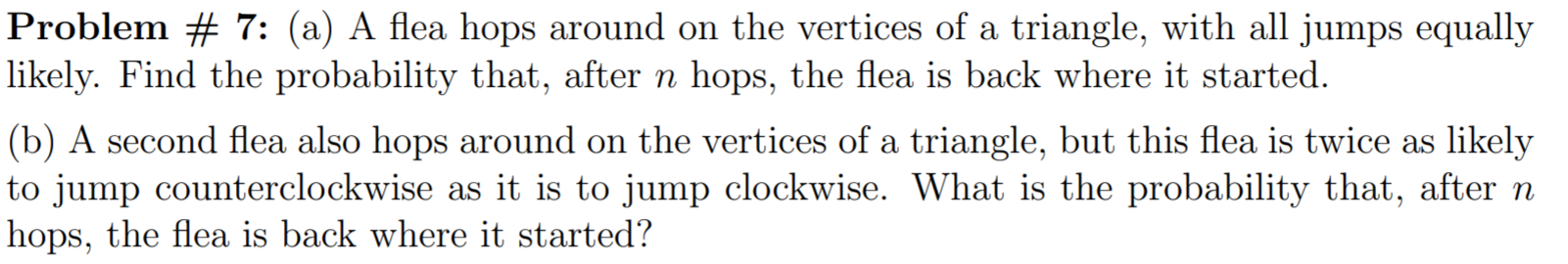 Solved Problem # 7: (a) A flea hops around on the vertices | Chegg.com