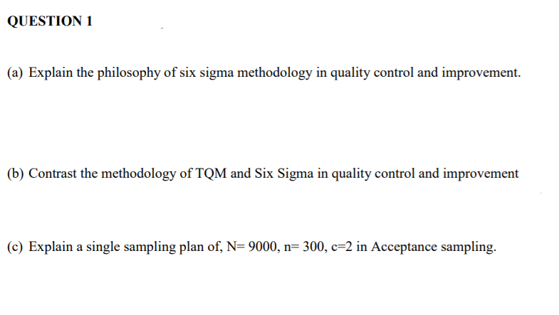 Solved QUESTION 1 (a) Explain the philosophy of six sigma | Chegg.com