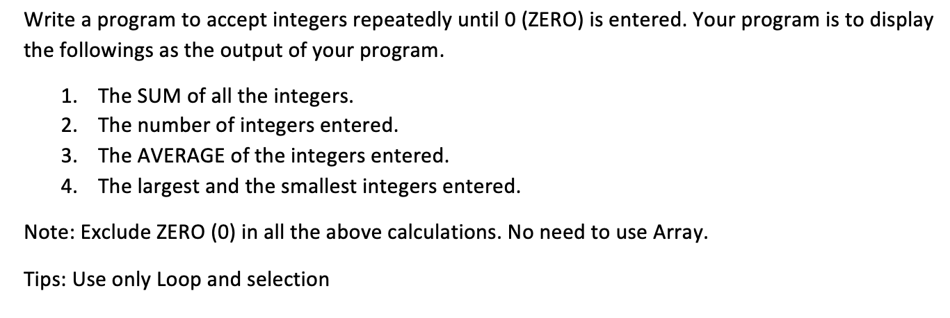 Solved Write a program to accept integers repeatedly until 0 | Chegg.com