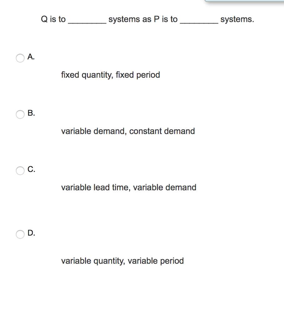 Solved Q is to_ systems as P is to systems. A. fixed | Chegg.com