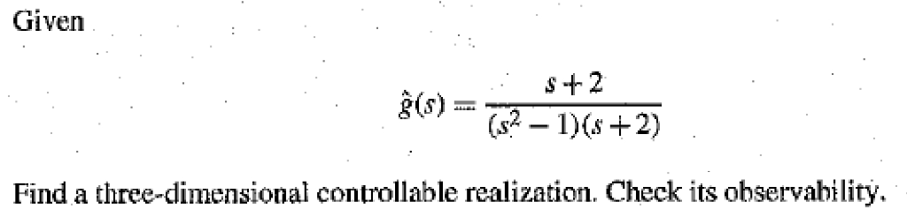 Solved Given s+ 2 Find a three-dimensional controllable | Chegg.com