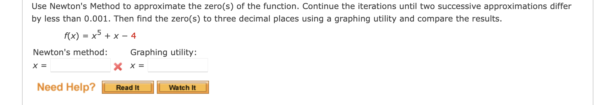 Solved Use Newton's Method to approximate the zero(s) of the | Chegg.com