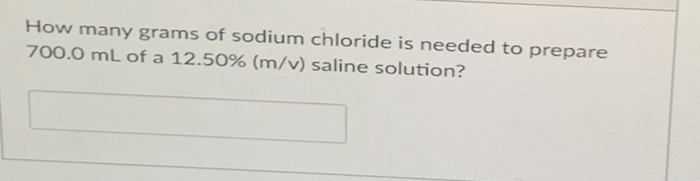 Solved How many grams of sodium chloride is needed to | Chegg.com