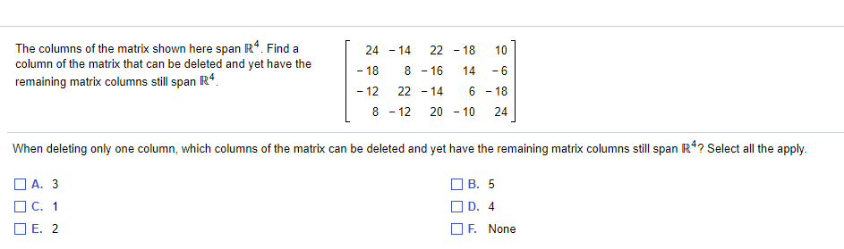 Solved The columns of the matrix shown here span R4. Find a | Chegg.com