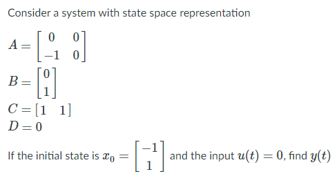 Solved Consider a system with state space representation А = | Chegg.com