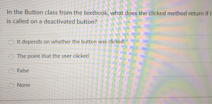 Solved In the Button class from the textbook, what does the | Chegg.com
