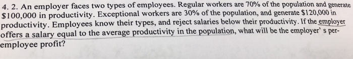 Solved 4.2. An employer faces two types of employees. | Chegg.com