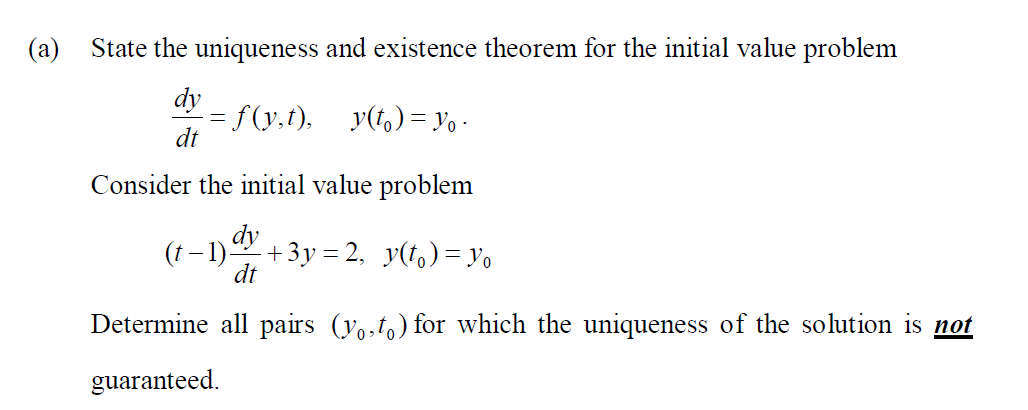 Solved (a) State the uniqueness and existence theorem for | Chegg.com