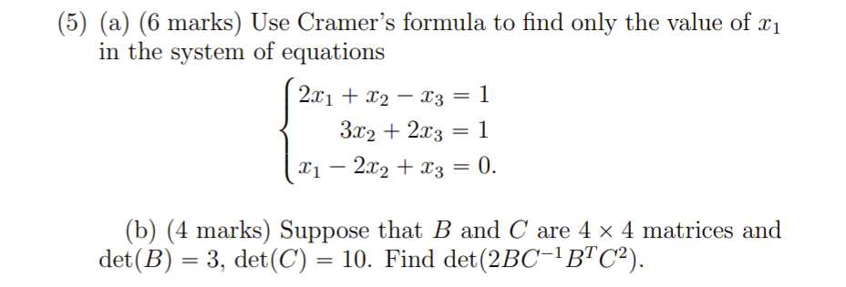 Solved (5) (a) (6 marks) Use Cramer's formula to find only | Chegg.com