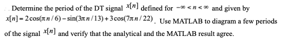 Solved Determine the period of the DT signal x[n] defined | Chegg.com