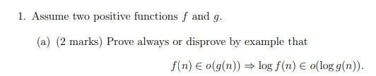 Solved 1. Assume two positive functions f and g. (a) (2 | Chegg.com