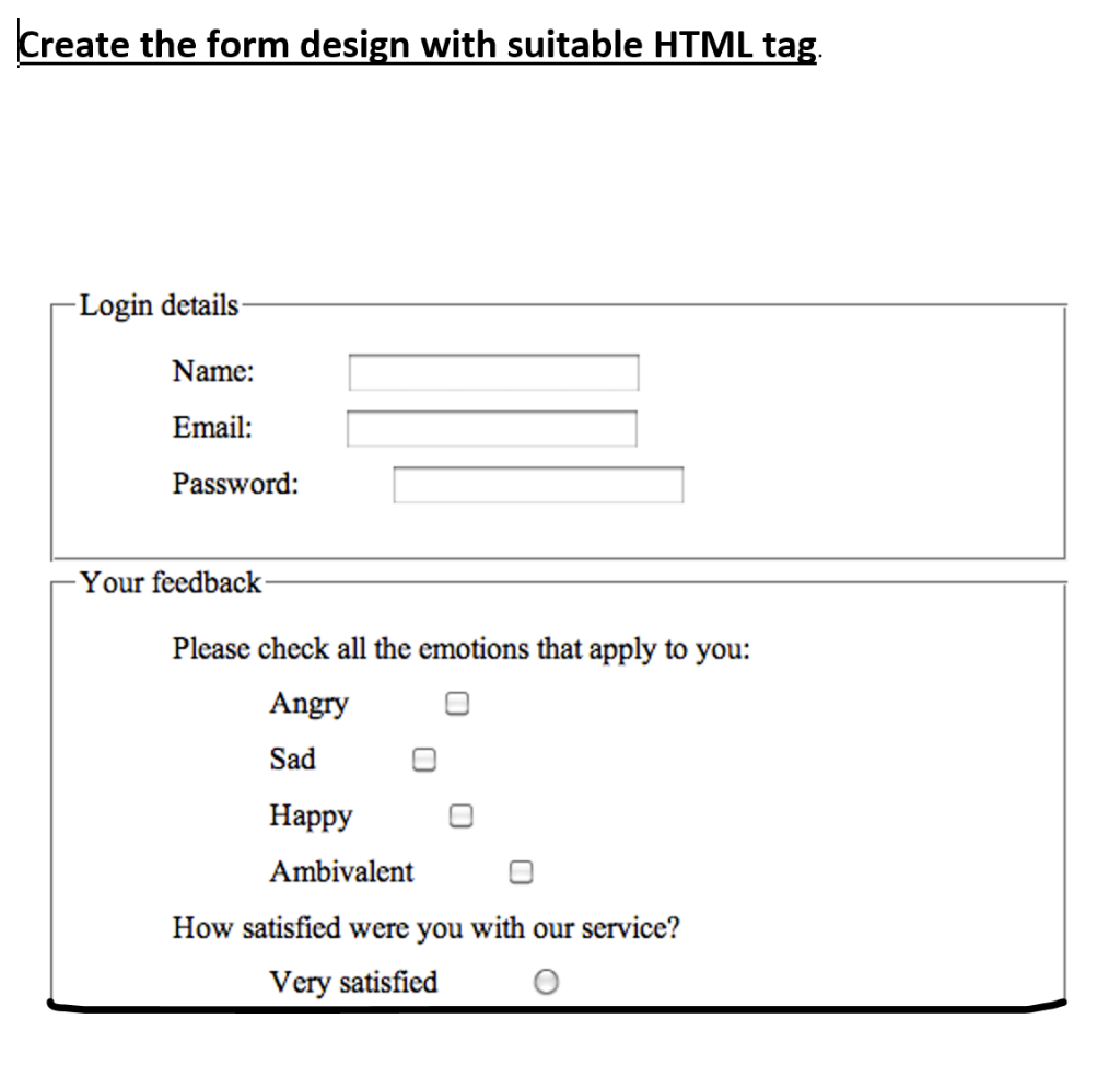 Solved Create the form design with suitable HTML tag. - | Chegg.com