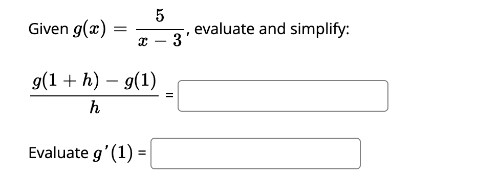Solved Given g(x)=x−35, evaluate and simplify: hg(1+h)−g(1)= | Chegg.com