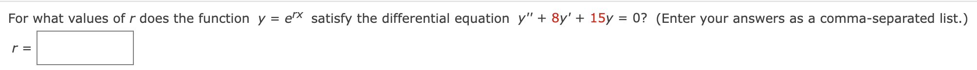 Solved For what values of r ﻿does the function y=erx | Chegg.com