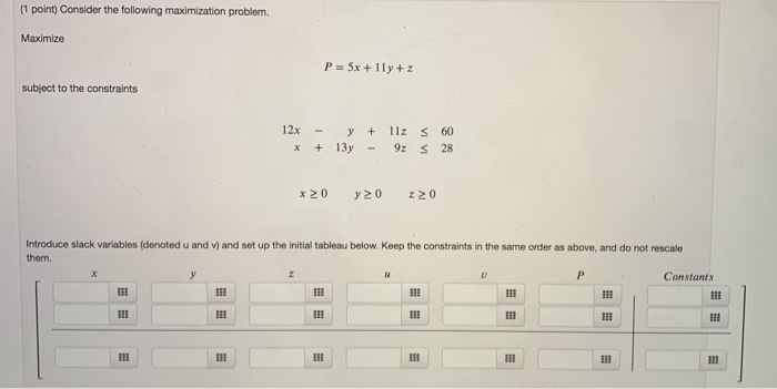 Solved (1 point) Consider the following maximization | Chegg.com
