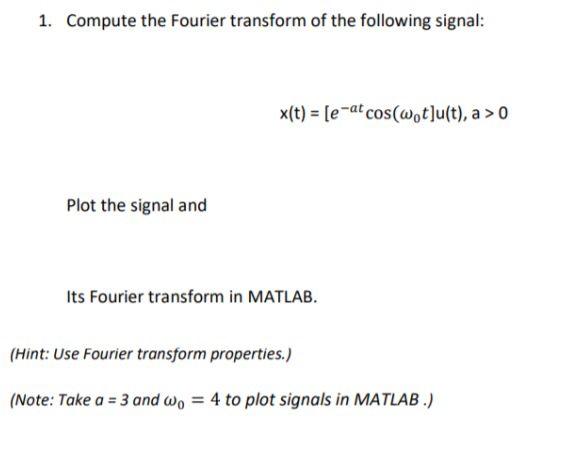 Solved 1. Compute the Fourier transform of the following | Chegg.com