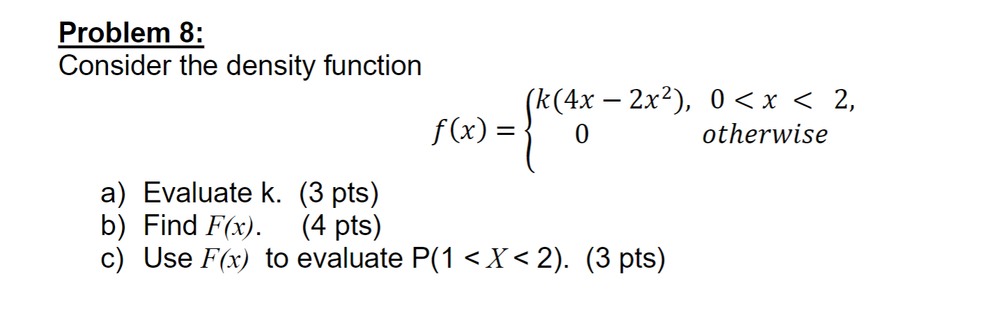 Solved Problem 8: Consider the density function | Chegg.com