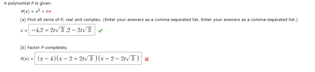 Solved A polynomial P is given. P(x) = x3 + 64 (a) Find all | Chegg.com