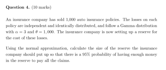 Solved Question 4. (10 marks) An insurance company has sold | Chegg.com