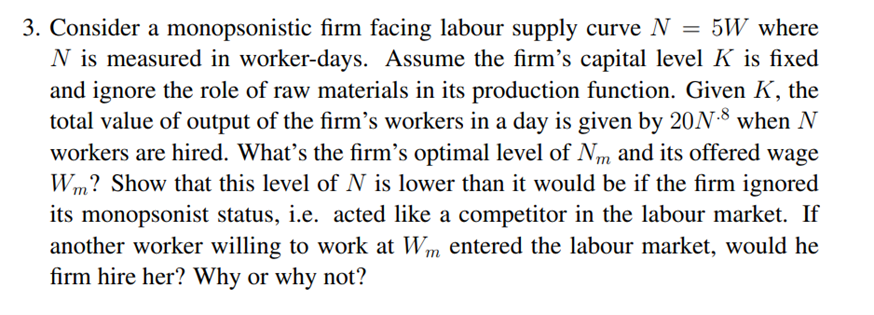 Solved 3. Consider a monopsonistic firm facing labour supply | Chegg.com