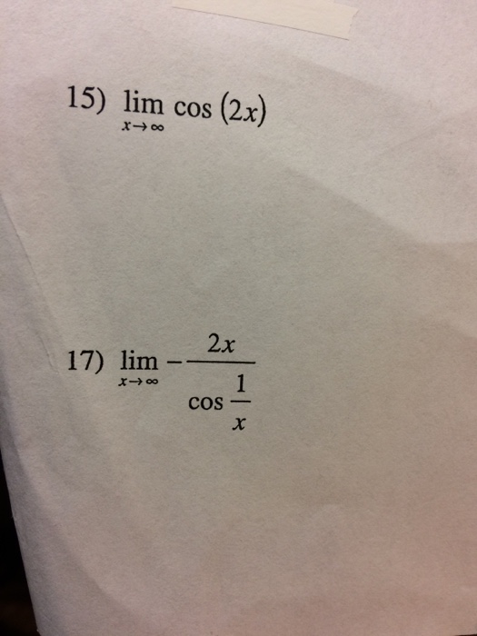 Solved 15) lim cos (2x) 2x 17) lim1 cos- | Chegg.com