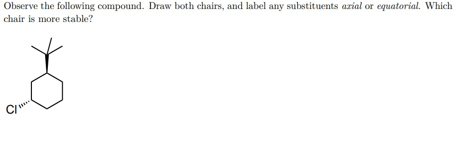 Solved Observe the following compound. Draw both chairs, and | Chegg.com