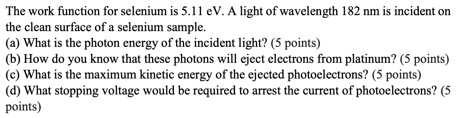 Solved The work function for selenium is 5.11 eV. A light of | Chegg.com