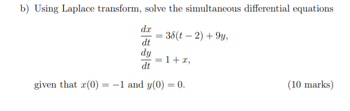 Solved b) Using Laplace transform, solve the simultaneous | Chegg.com
