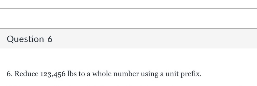 Solved 6. Reduce 123,456 lbs to a whole number using a unit | Chegg.com