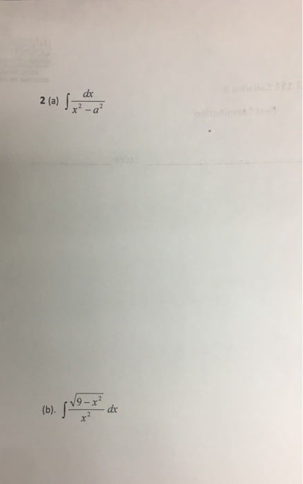 Solved (a) integral dx/x^2 - a^2 (b) integral squareroot 9 | Chegg.com