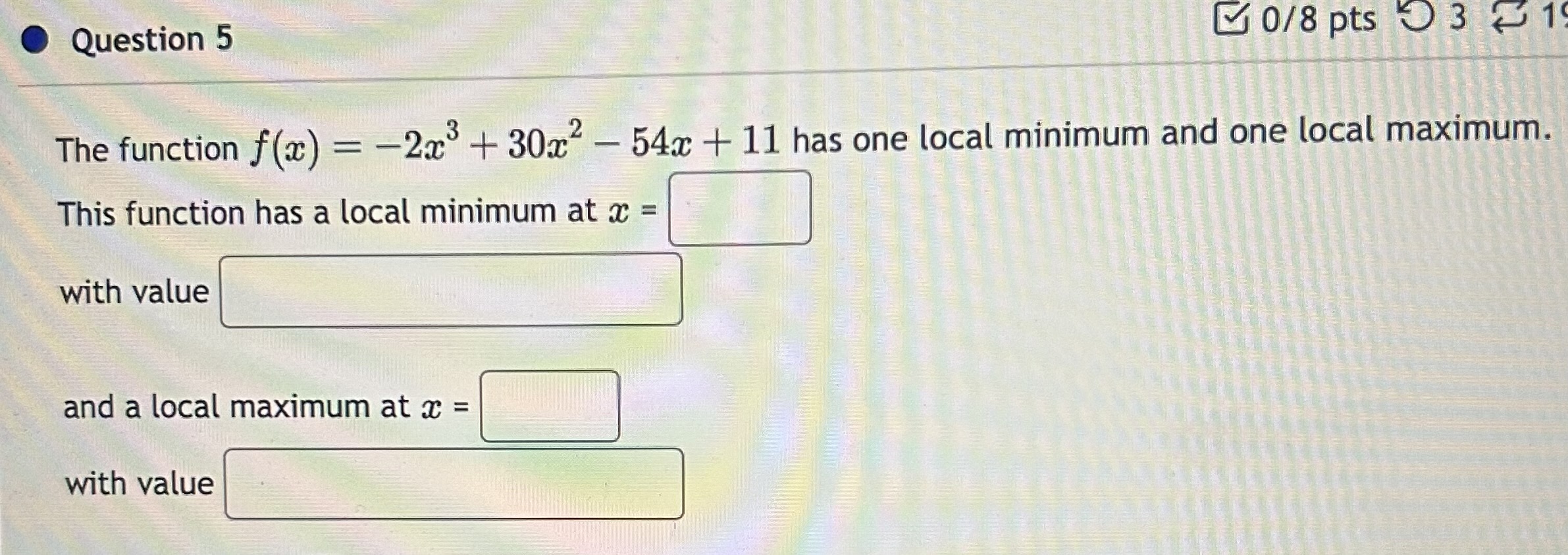 Solved The function f(x)=−2x3+30x2−54x+11 has one local | Chegg.com