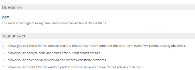 Solved Question 6 (5pts) The main advantage of using panel | Chegg.com