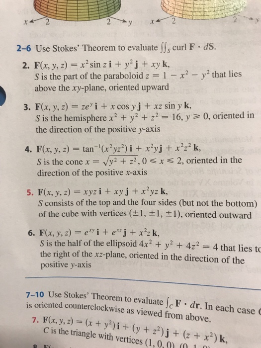 Solved 2-6 Use Stokes' Theorem to evaluate is curl F dS. 2. | Chegg.com