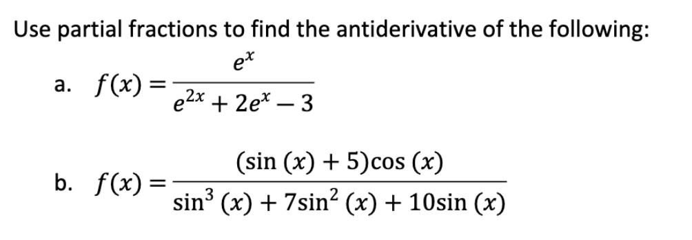 Solved Use partial fractions to find the antiderivative of | Chegg.com