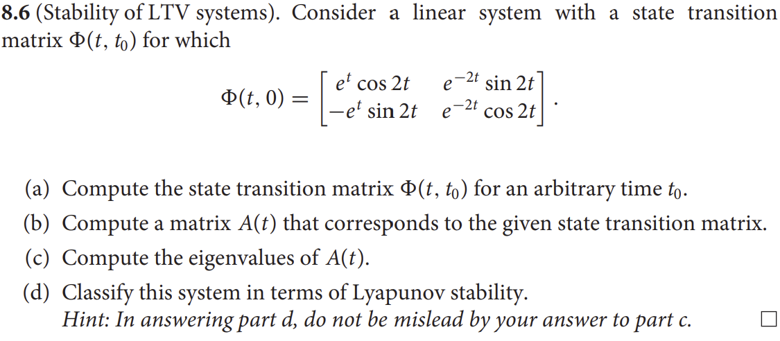 Solved 3.6 (Stability of LTV systems). Consider a linear | Chegg.com Solved 3.6 (Stability of LTV systems). Consider a linear | Chegg.com