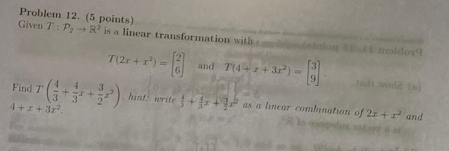 Solved Problem 12. (5 points) Given T:P2→R2 is a linear | Chegg.com