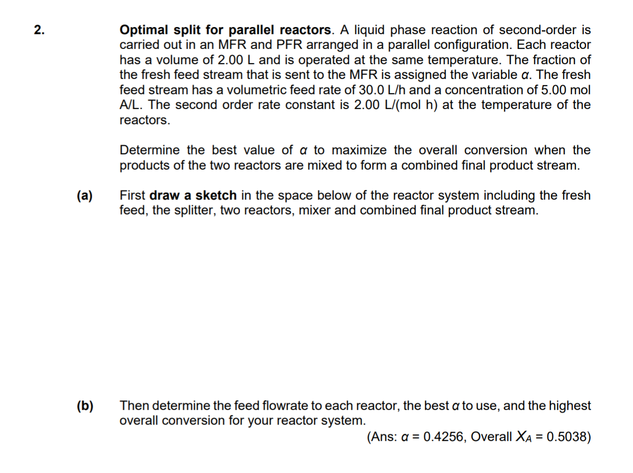 Solved 2. Optimal split for parallel reactors. A liquid | Chegg.com