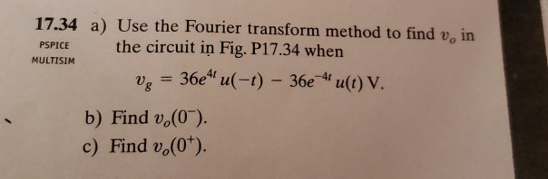 Solved 17.34 a) Use the Fourier transform method to find vo | Chegg.com