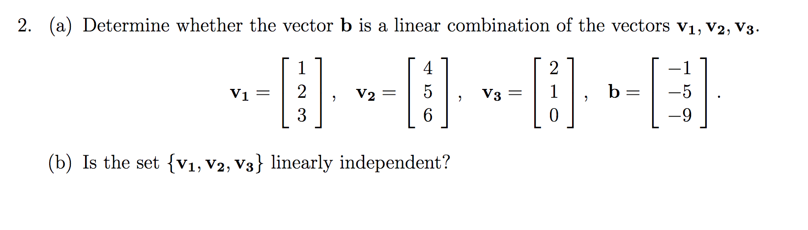 Solved 2 A Determine Whether The Vector B Is A Linear