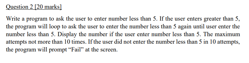 Solved Question 2 [20 marks Write a program to ask the user | Chegg.com