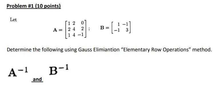 Solved Problem #1 (10 points) Let 12 07 A = 2 4 2 : 4-1 B= = | Chegg.com