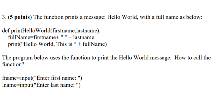 Solved 3. (5 points) The function prints a message: Hello | Chegg.com