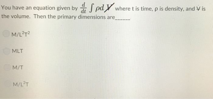 Solved You have an equation given by d/dt integral rho d | Chegg.com