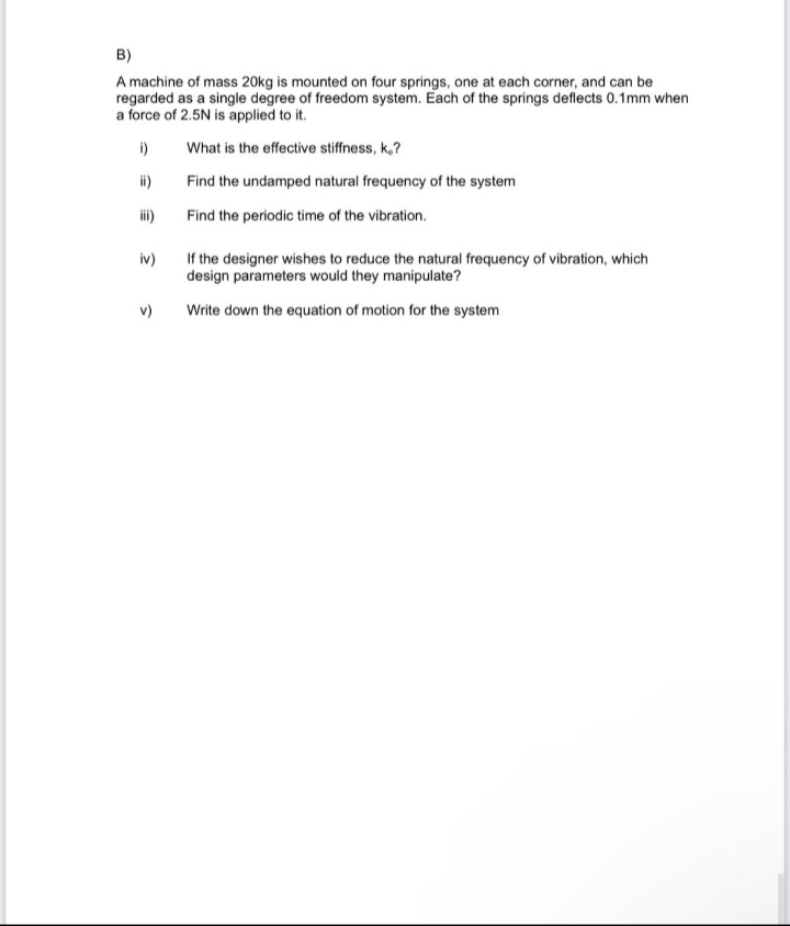 Solved B) A machine of mass 20 kg is mounted on four | Chegg.com