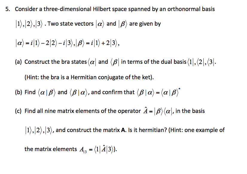 Solved 5. Consider a three-dimensional Hilbert space spanned | Chegg.com