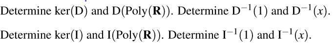 Solved Determine ker(D) and D(Poly(R)). Determine D-'(1) and | Chegg.com