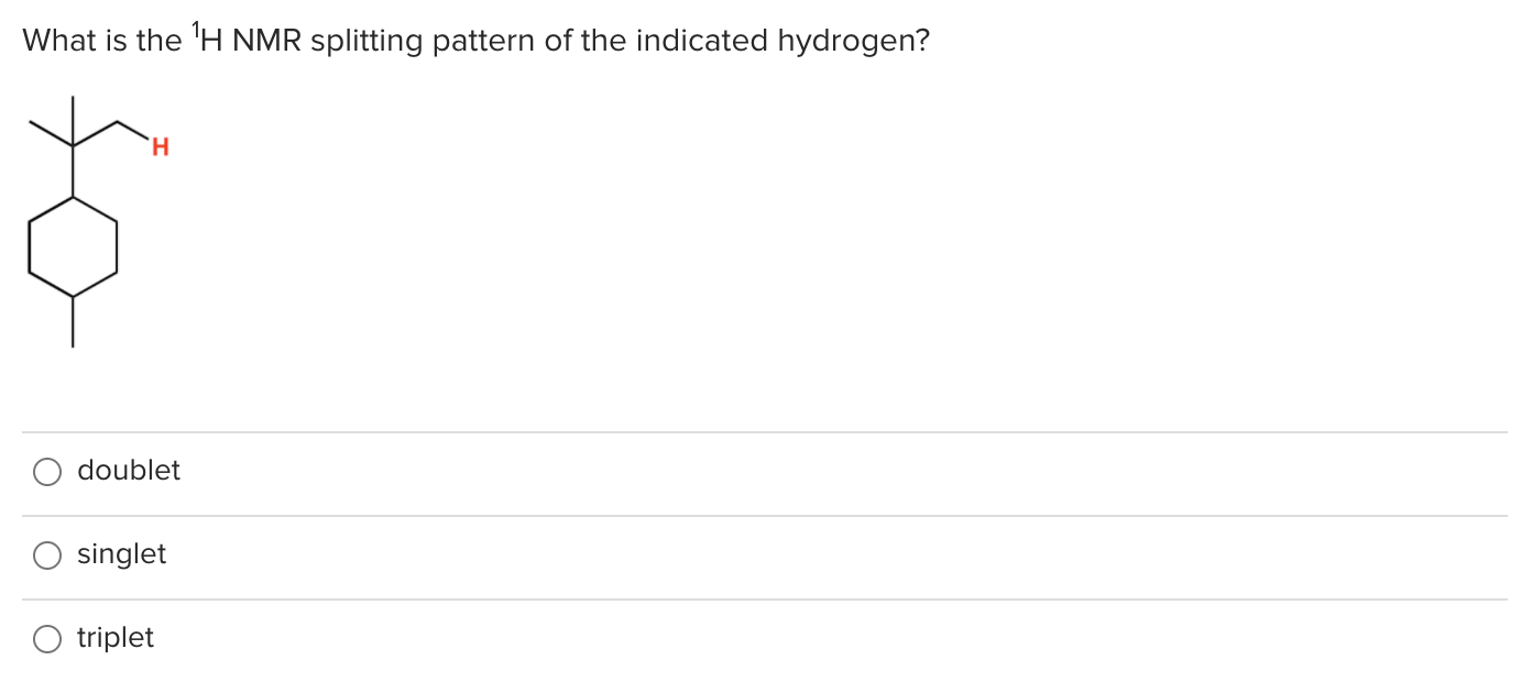 Solved What is the 'H NMR splitting pattern of the indicated | Chegg.com