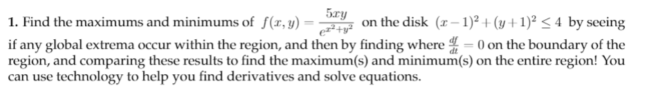 Solved 5xy 1. Find the maximums and minimums of $(, y) = *+2 | Chegg.com