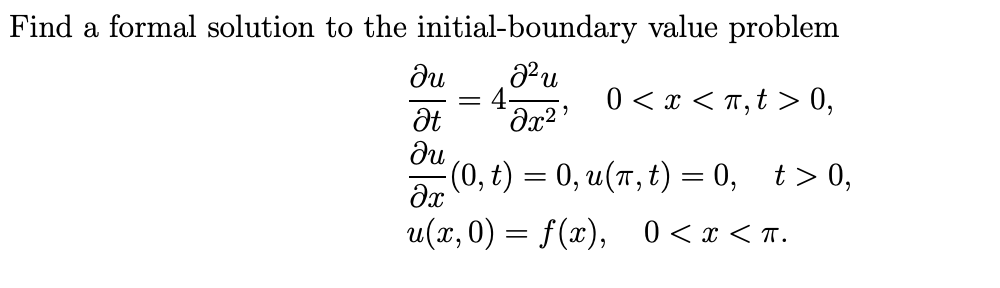 Solved Find a formal solution to the initial-boundary value | Chegg.com